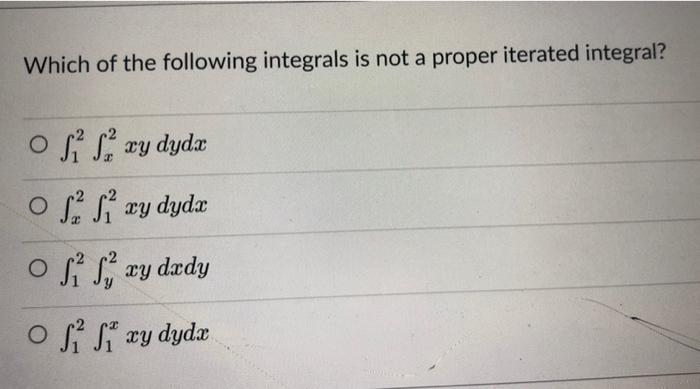 Solved Which of the following integrals is not a proper | Chegg.com