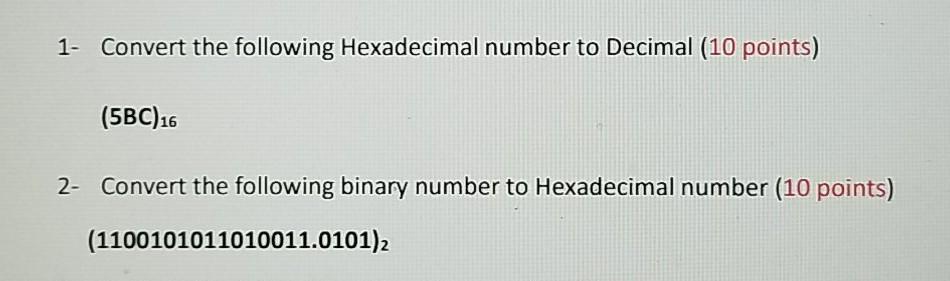 Solved 1- Convert the following Hexadecimal number to | Chegg.com