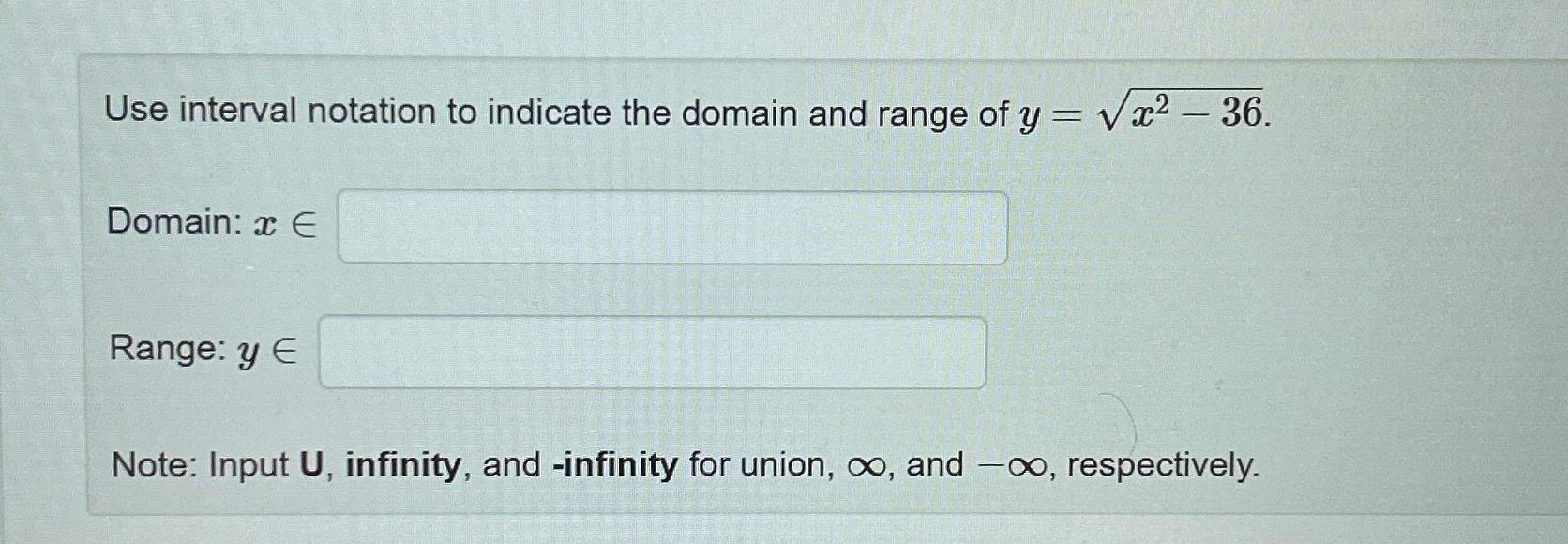 Solved Use interval notation to indicate the domain and | Chegg.com