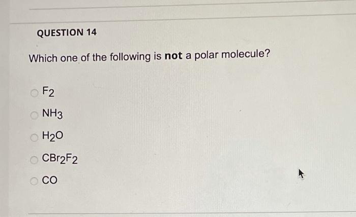 Solved QUESTION 14 Which one of the following is not a polar | Chegg.com
