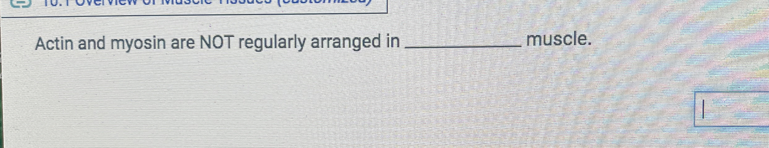 Solved Actin and myosin are NOT regularly arranged in q, | Chegg.com