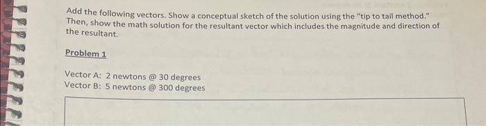 Solved Add the following vectors. Show a conceptual sketch | Chegg.com