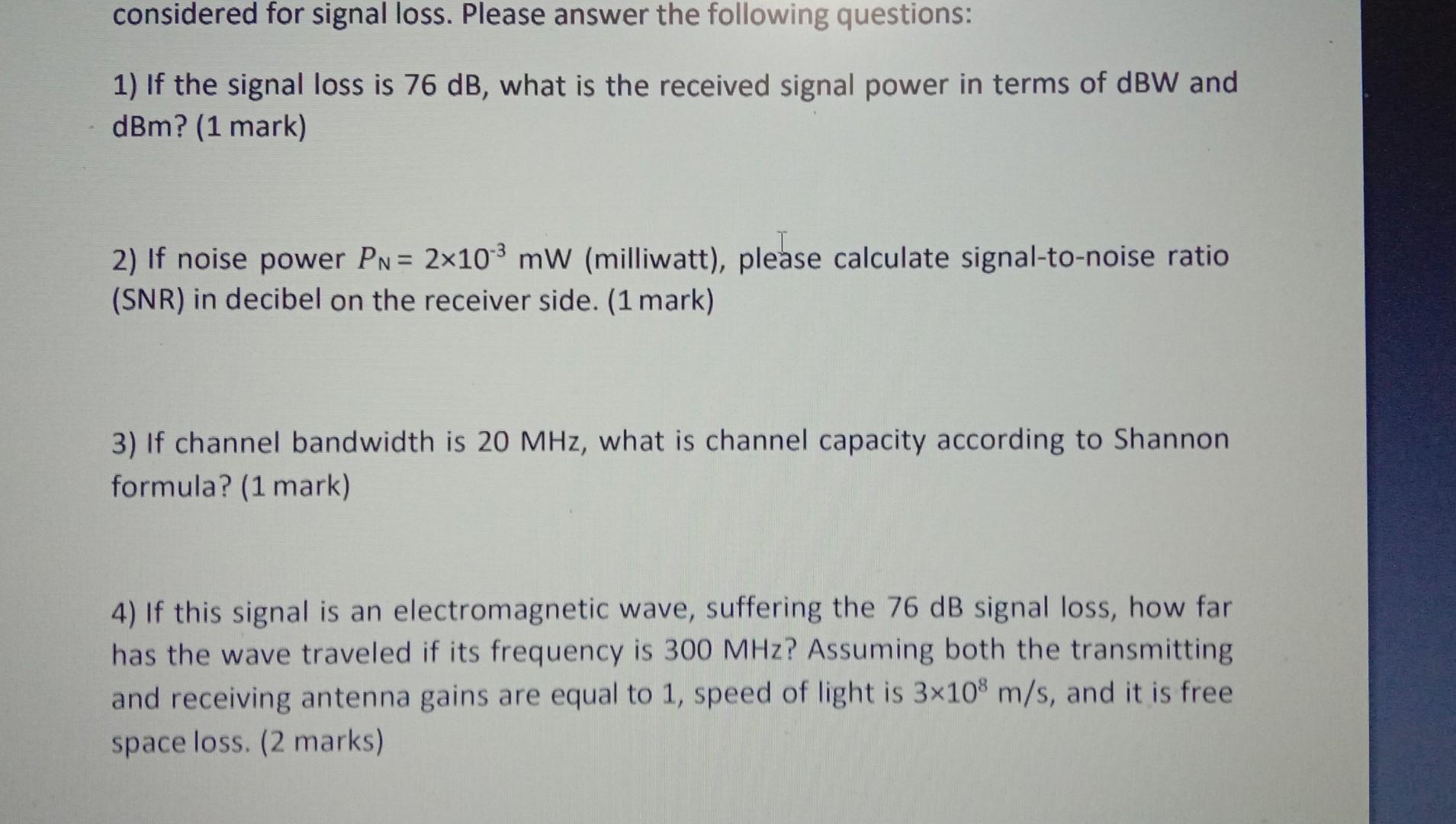 Solved 1) If the signal loss is 76 dB, what is the received | Chegg.com