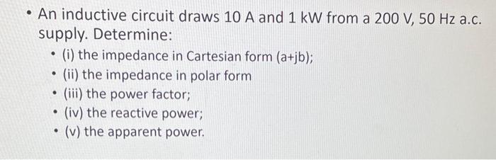 Solved - An inductive circuit draws 10 A and 1 kW from a 200 | Chegg.com