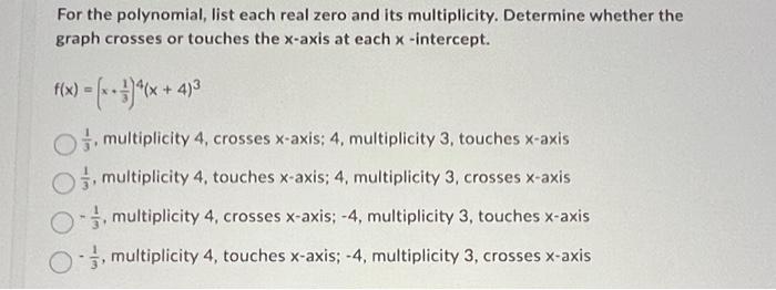 Solved For the polynomial, list each real zero and its | Chegg.com