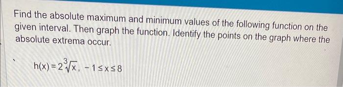 Solved Find the absolute maximum and minimum values of the | Chegg.com