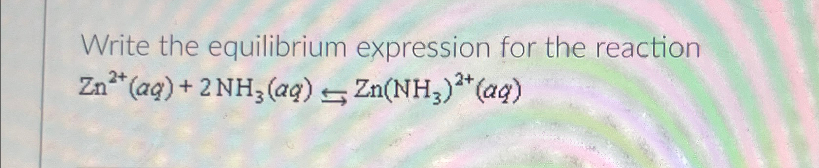 Solved Write the equilibrium expression for the | Chegg.com