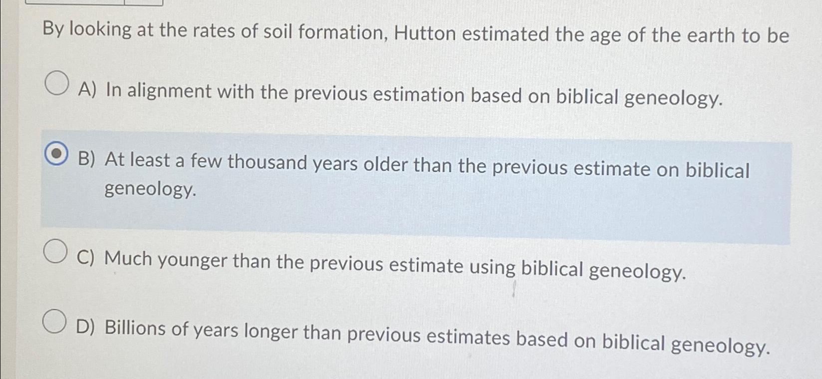 Solved By looking at the rates of soil formation, Hutton | Chegg.com
