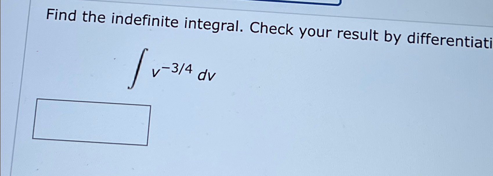 Solved Find the indefinite integral. Check your result by | Chegg.com