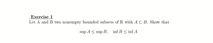 Solved Exercise 1 Let A and B two nonempty bounded subsets | Chegg.com