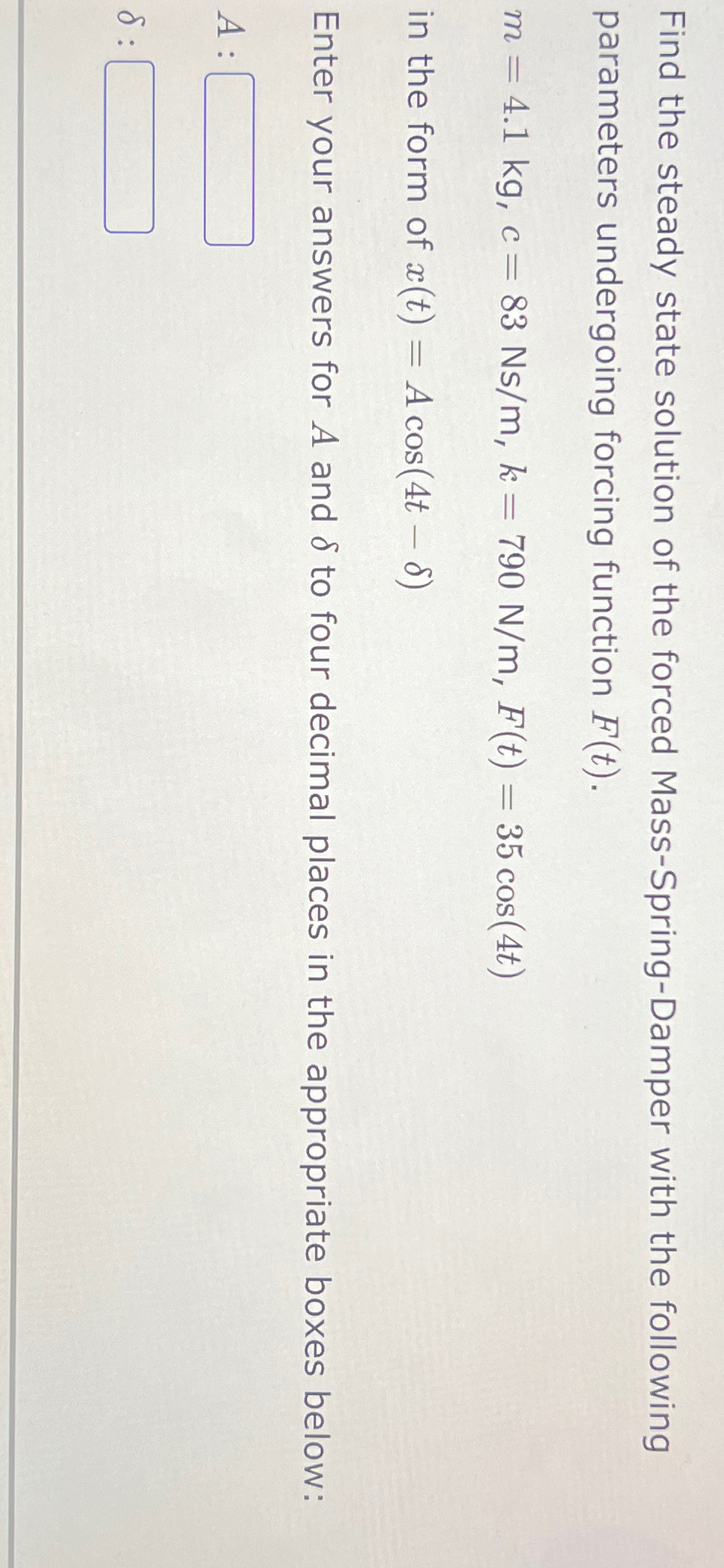 Solved Find the steady state solution of the forced | Chegg.com