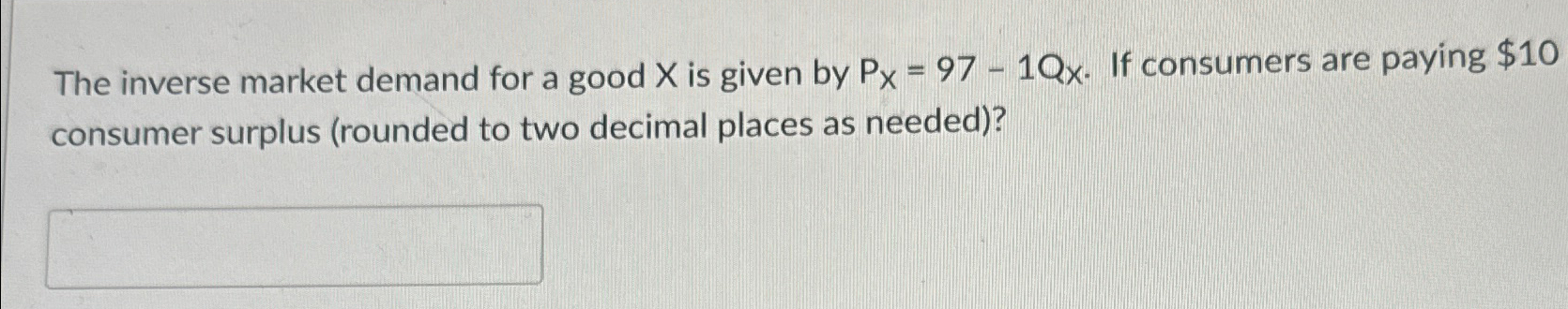 Solved The inverse market demand for a good x ﻿is given by | Chegg.com