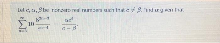 Solved Let c,α,β be nonzero real numbers such that c =β. | Chegg.com
