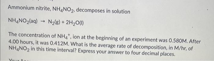 Solved Ammonium nitrite, NH4NO2, decomposes in solution | Chegg.com