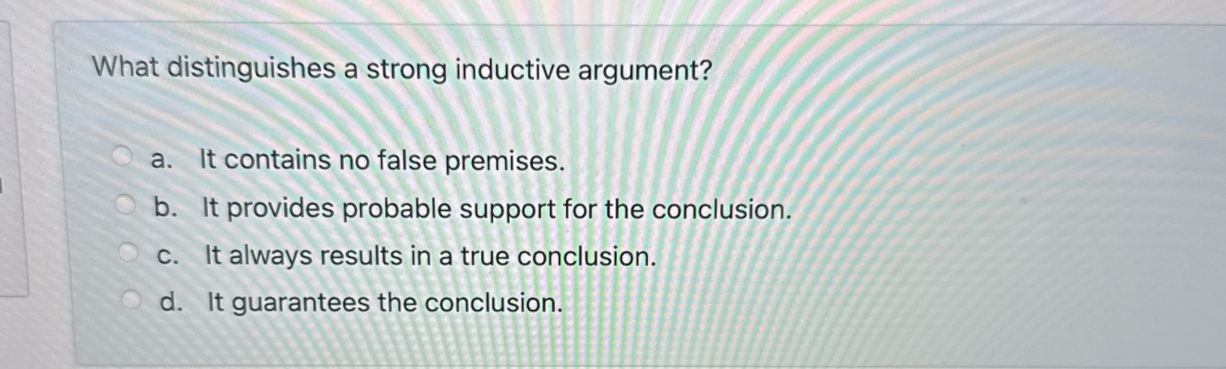 What distinguishes a strong inductive argument?a. ﻿It | Chegg.com