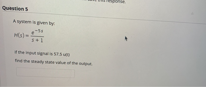 Solved Question 1 A System Has A Ramp Input Signal If The