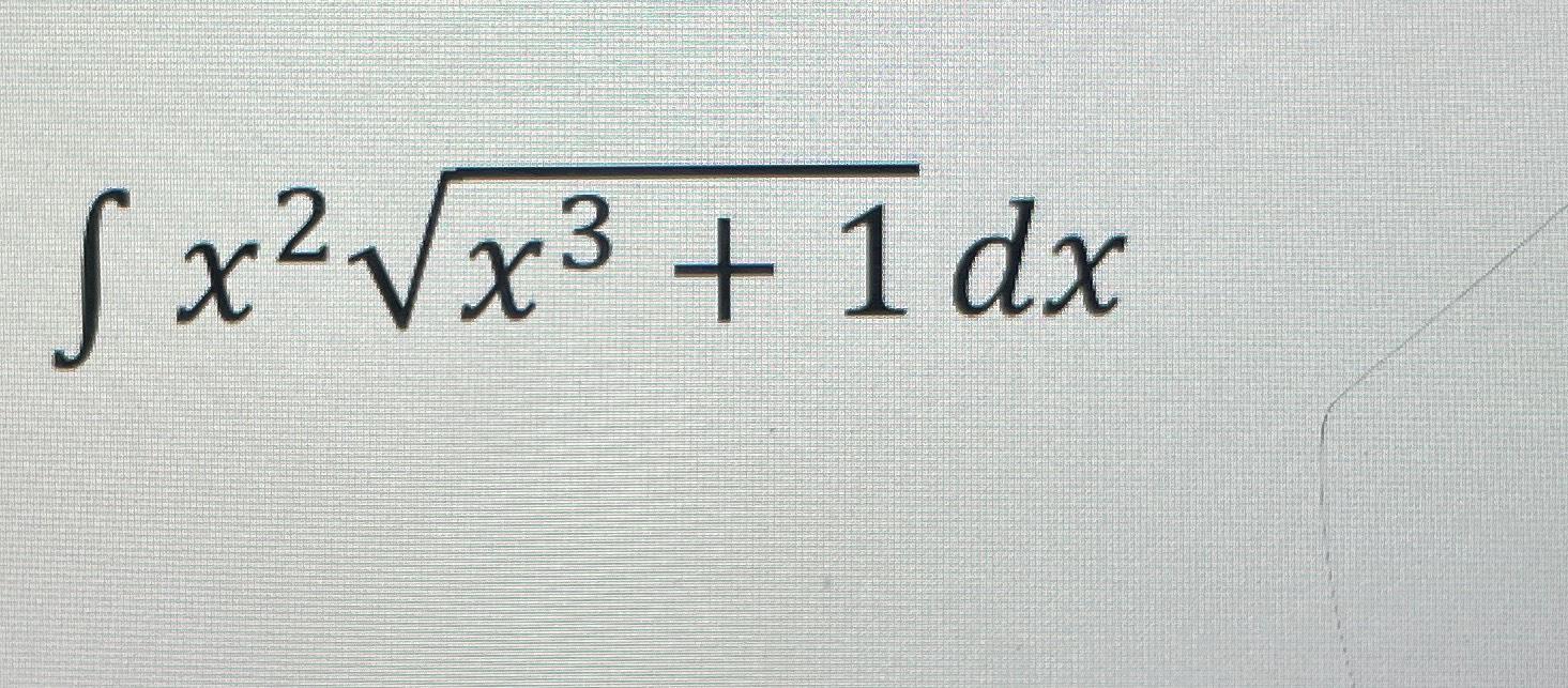 Solved ∫﻿﻿x2x3+12dx | Chegg.com