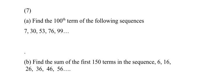 Solved (a) Find the 100th term of the following sequences 7, | Chegg.com