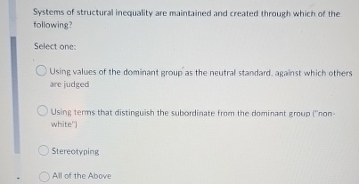 Solved Systems of structural inequality are maintained and | Chegg.com