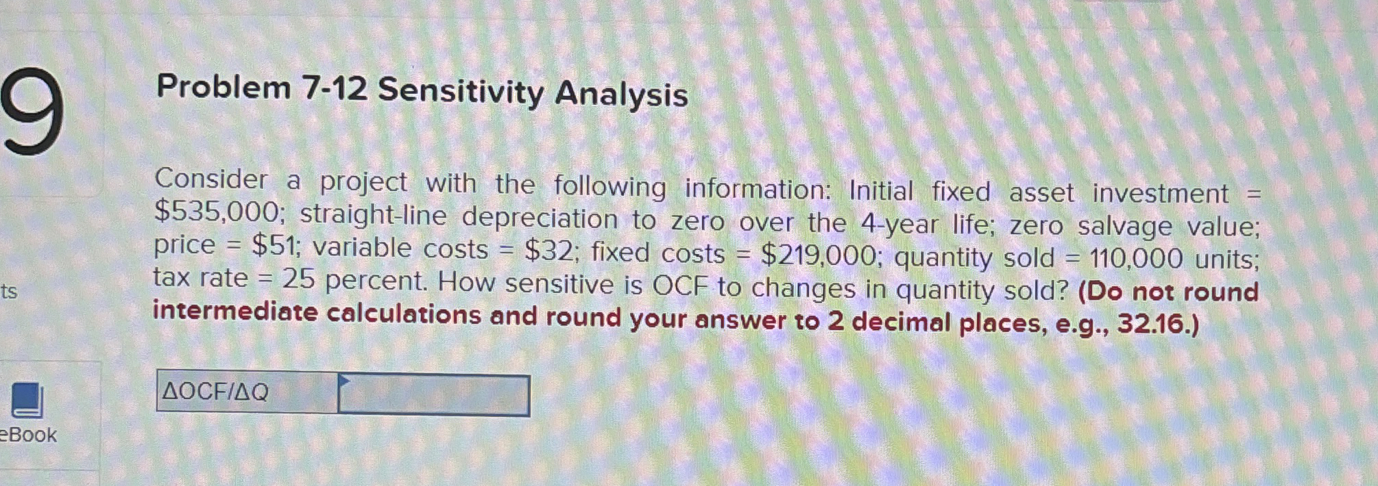 Solved Problem 7-12 ﻿Sensitivity AnalysisConsider a project | Chegg.com