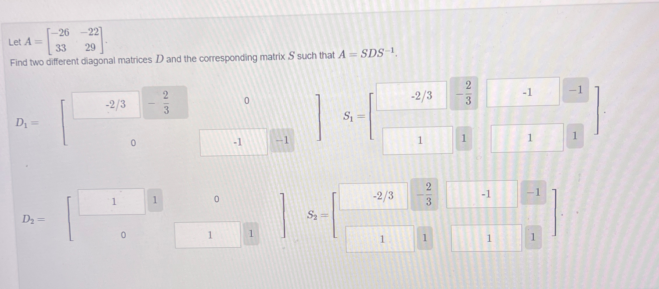 Solved Let A=[-26-223329].Find two different diagonal | Chegg.com