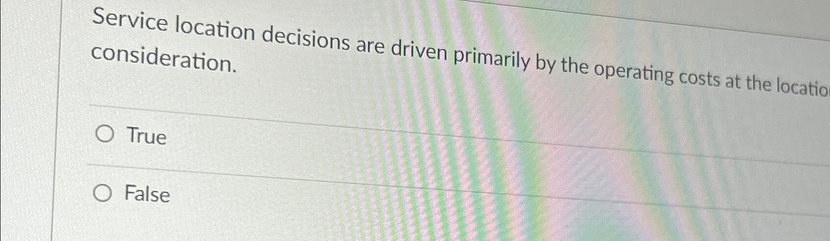 Solved Service location decisions are driven primarily by | Chegg.com