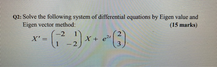 Solved Q2: Solve the following system of differential | Chegg.com