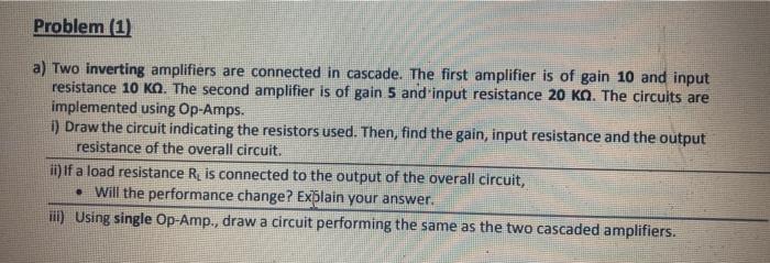 Solved Problem (1) a) Two inverting amplifiers are connected | Chegg.com