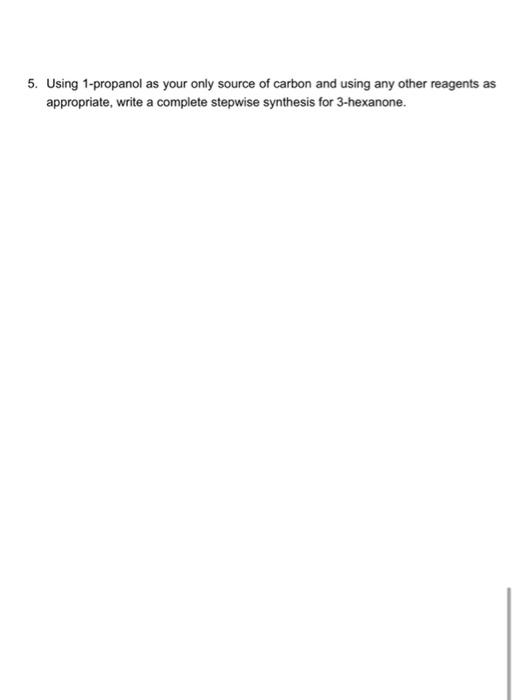 Solved 5. Using 1-propanol as your only source of carbon and | Chegg.com