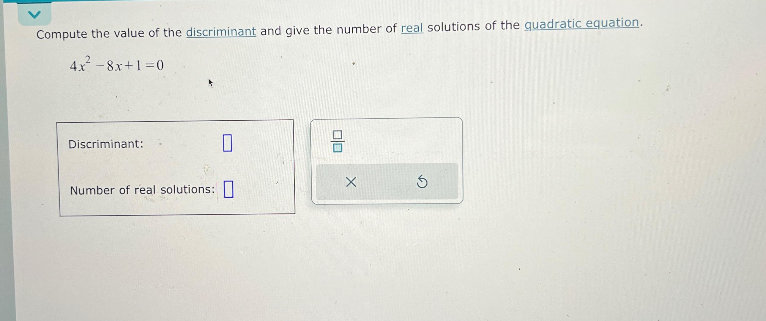 Solved Compute the value of the discriminant and give the | Chegg.com