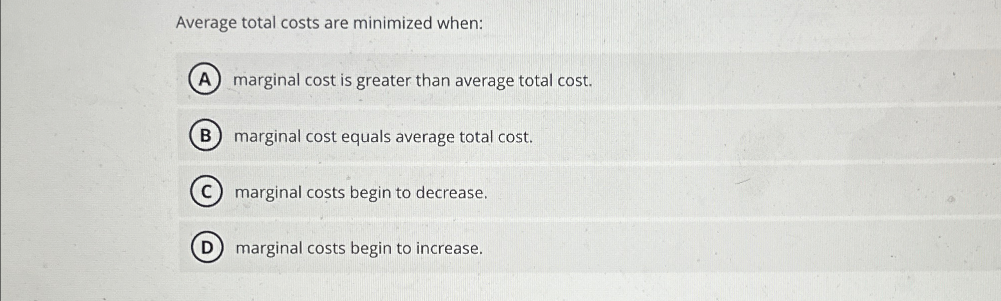 Solved Average total costs are minimized when:marginal cost | Chegg.com