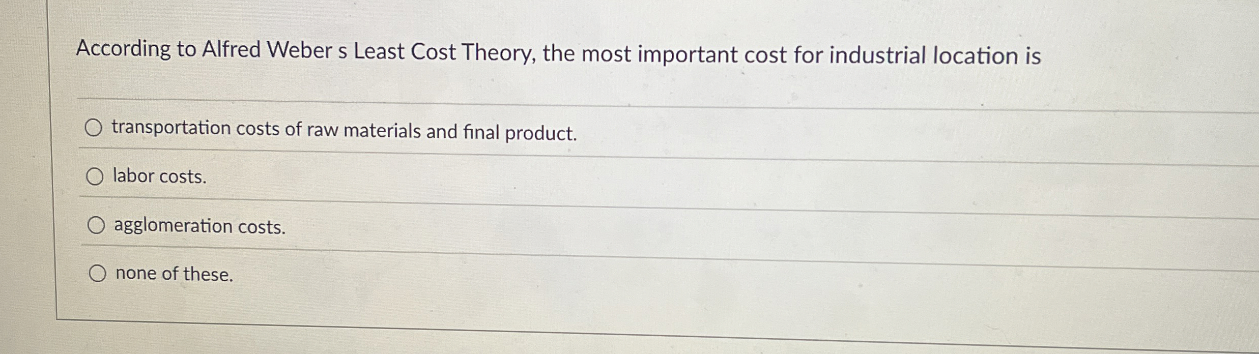 Solved According to Alfred Weber s Least Cost Theory, the | Chegg.com