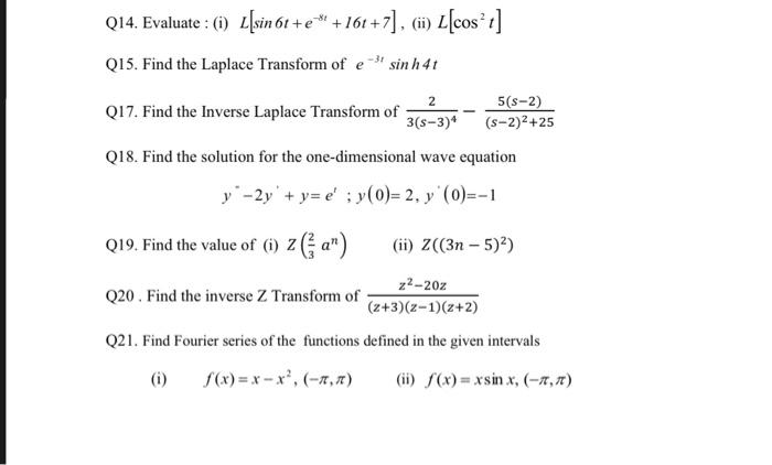 Solved Q14. Evaluate : (i) L[sin6t+e−8t+16t+7], (ii) | Chegg.com