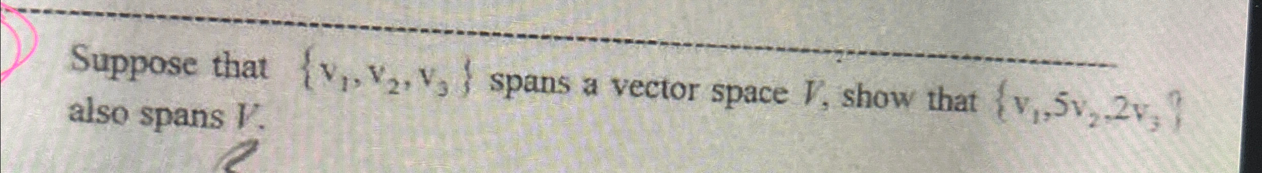 Solved Suppose that {v1,v2,v3} ﻿spans a vector space V, | Chegg.com