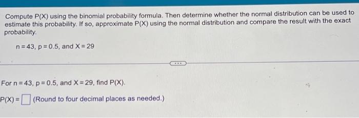 Solved Compute P(X) using the binomial probability formula. | Chegg.com