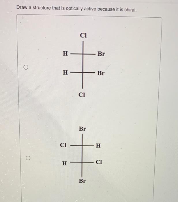 Solved Draw a structure that is optically active because it | Chegg.com