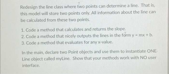Solved Redesign the line class where two points can | Chegg.com