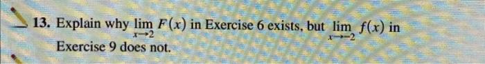 Solved 13. Explain why limx→2F(x) in Exercise 6 exists, but | Chegg.com