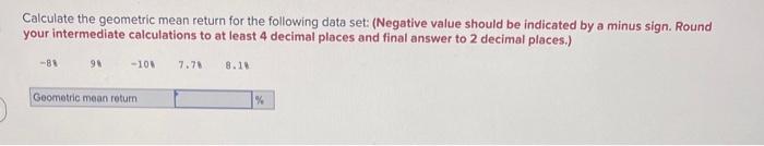 Solved Calculate the geometric mean return for the following | Chegg.com