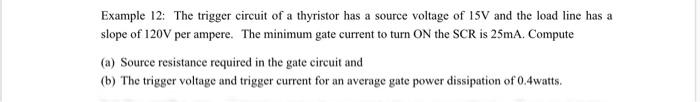 Solved Example 12: The trigger circuit of a thyristor has a | Chegg.com