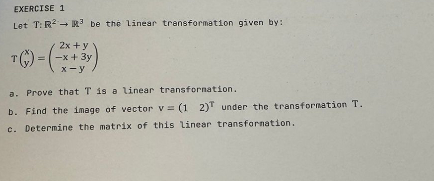 Solved EXERCISE 1Let T:R2→R3 ﻿be the linear transformation | Chegg.com
