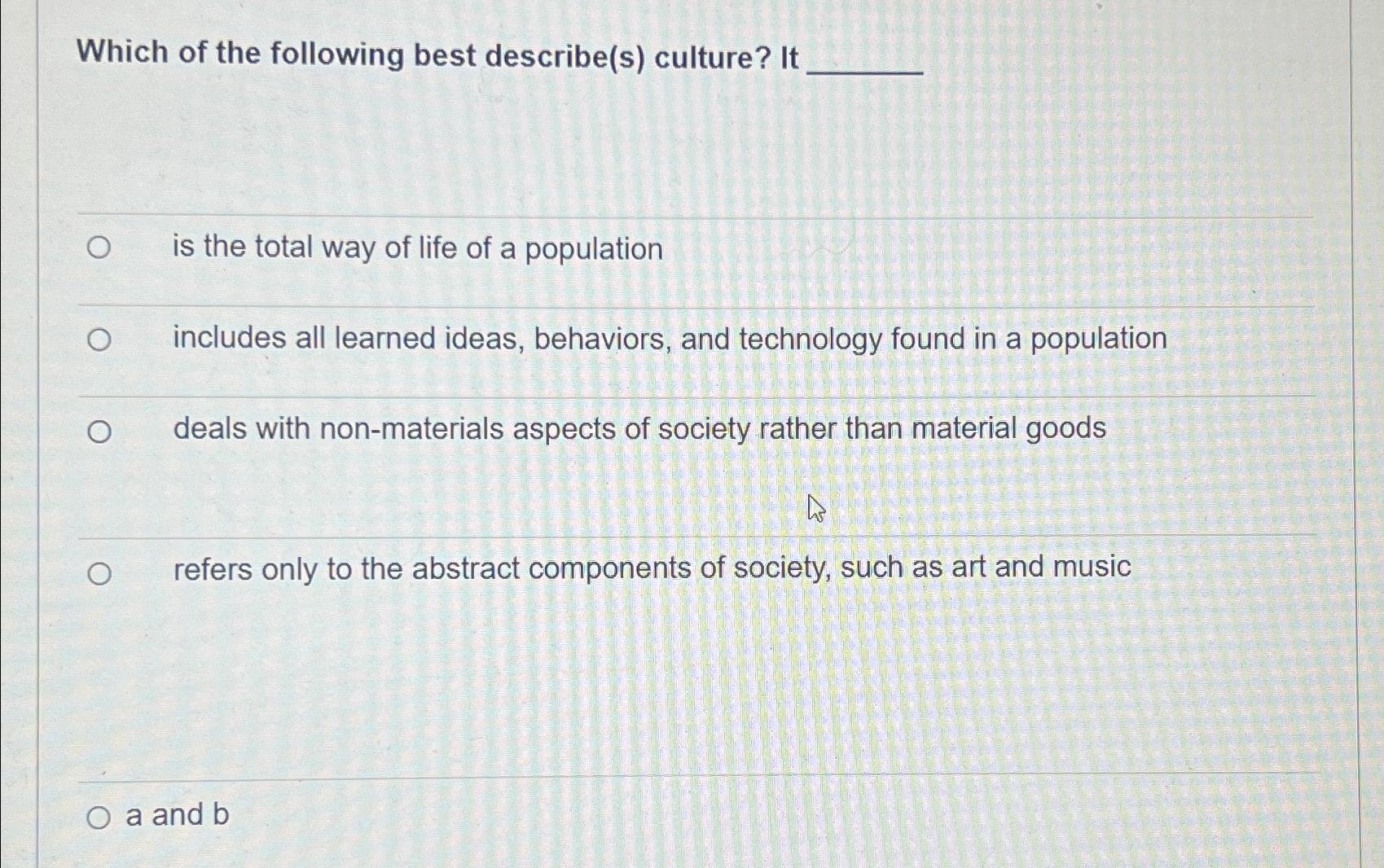 Solved Which of the following best describe(s) ﻿culture? | Chegg.com