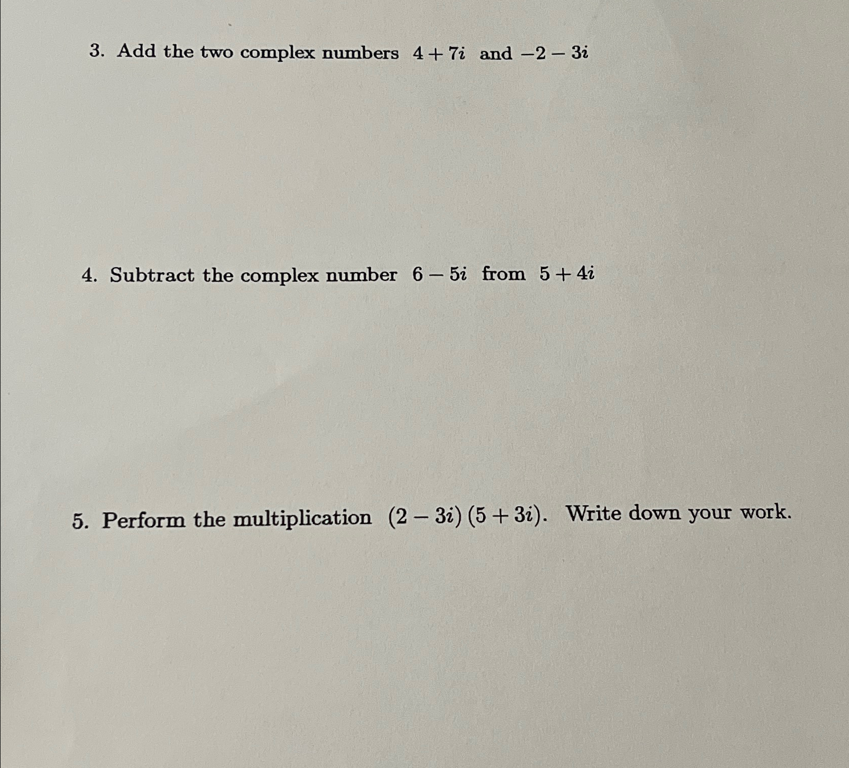 Solved Add the two complex numbers 4+7i and -2-3iSubtract | Chegg.com