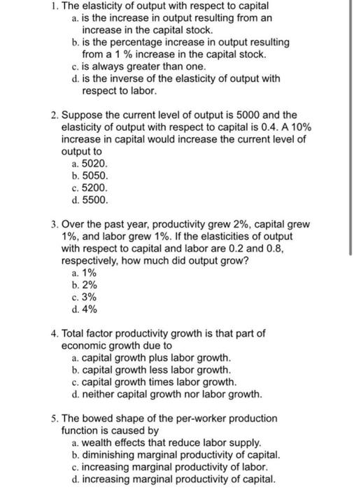 Solved 1. The elasticity of output with respect to capital | Chegg.com Solved 1. The elasticity of output with respect to capital | Chegg.com