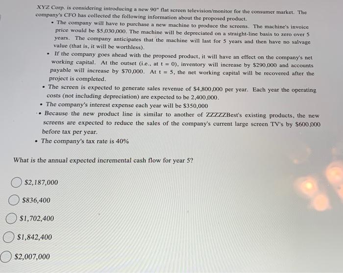 Solved XYZ Corp, is considering introducing a new 90" flat | Chegg.com