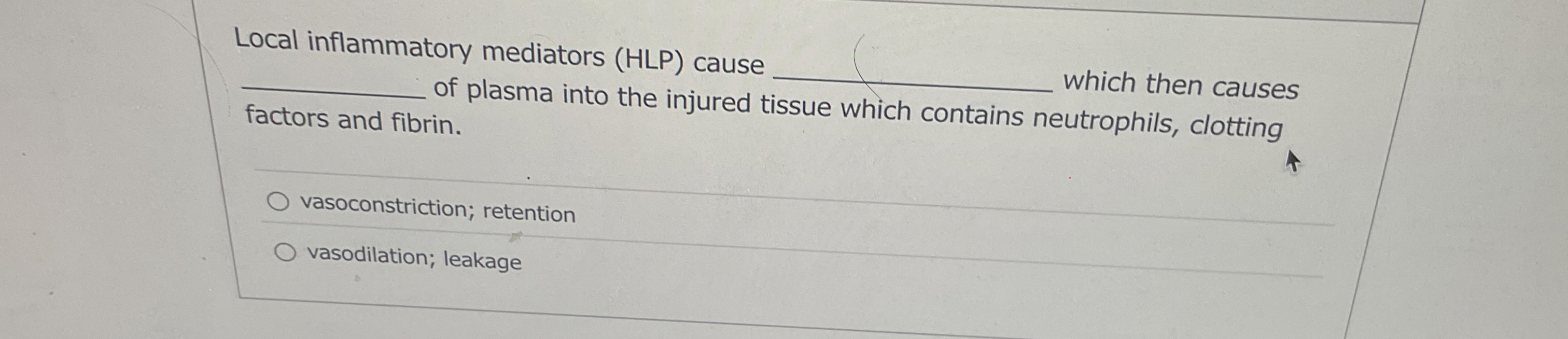Solved Local inflammatory mediators (HLP) ﻿cause q, ﻿which | Chegg.com