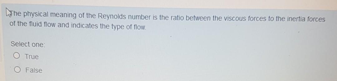 Solved Withe physical meaning of the Reynolds number is the | Chegg.com