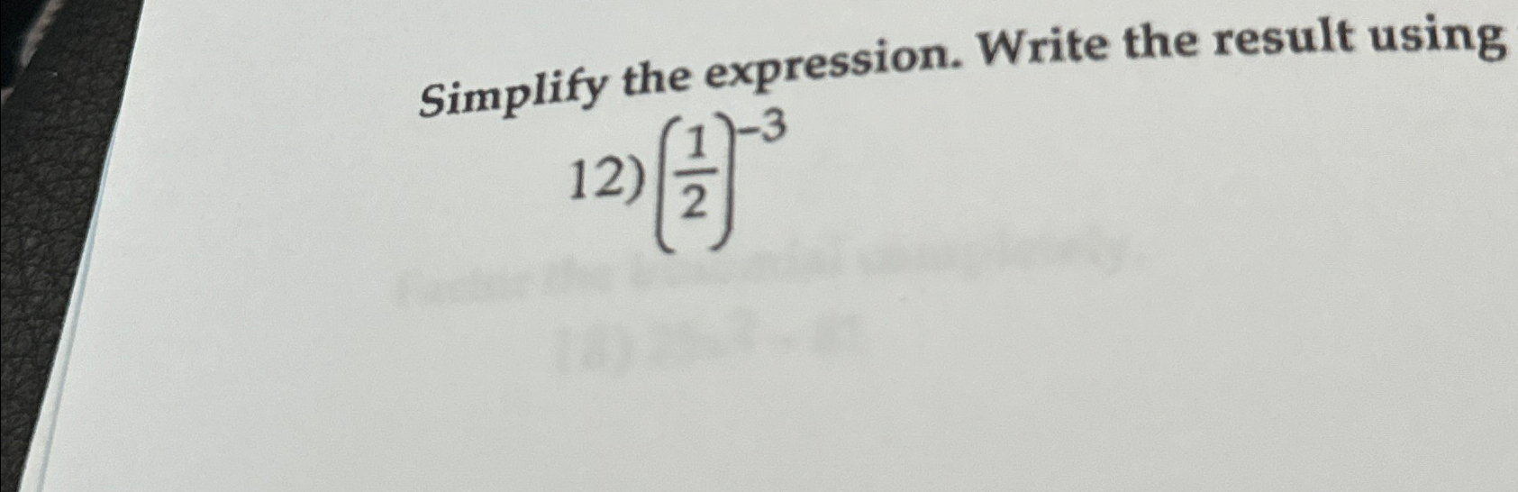 Solved Simplify the expression. Write the result using(12)-3 | Chegg.com