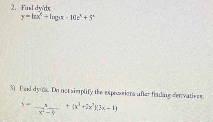 Solved 2. Find dy/dx y=lnx6+log3x−10ex+5x 3) Find dy/dx. Do | Chegg.com