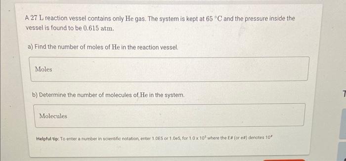 Solved A 27 L reaction vessel contains only He gas. The | Chegg.com